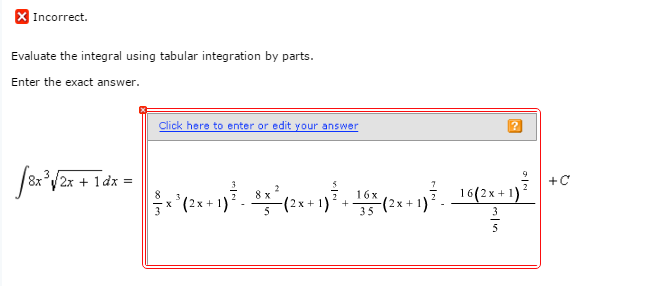 Solved Incorrect. Evaluate the integral using tabular | Chegg.com