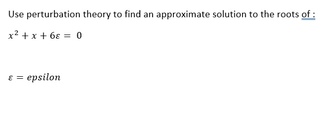 Solved Use perturbation theory to find an approximate | Chegg.com
