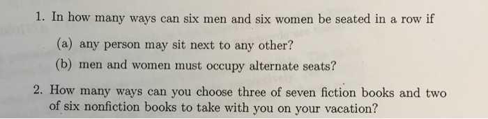 Solved In how many ways can six men and six women be seated | Chegg.com