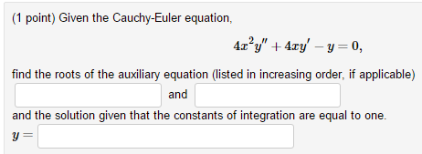 Solved Given the Cauchy-Euler equation, 4x^2y" + 4xy' - y = | Chegg.com