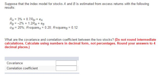 Solved Suppose that the index model for stocks A and B is | Chegg.com