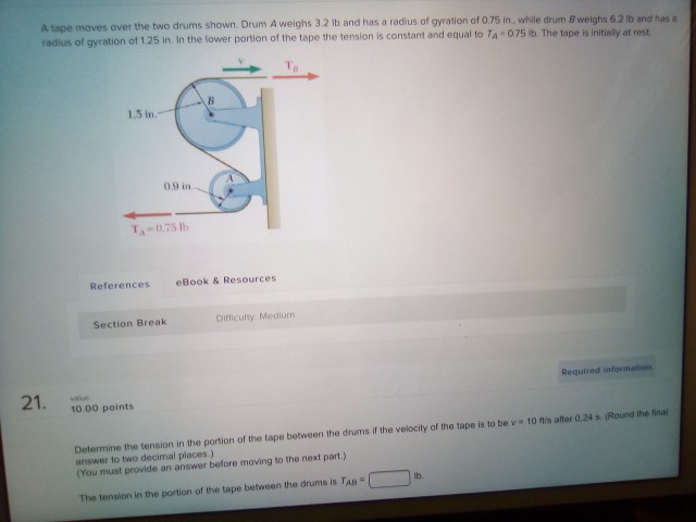 Solved A tape moves over radius of gyration of 1,25 in. In | Chegg.com