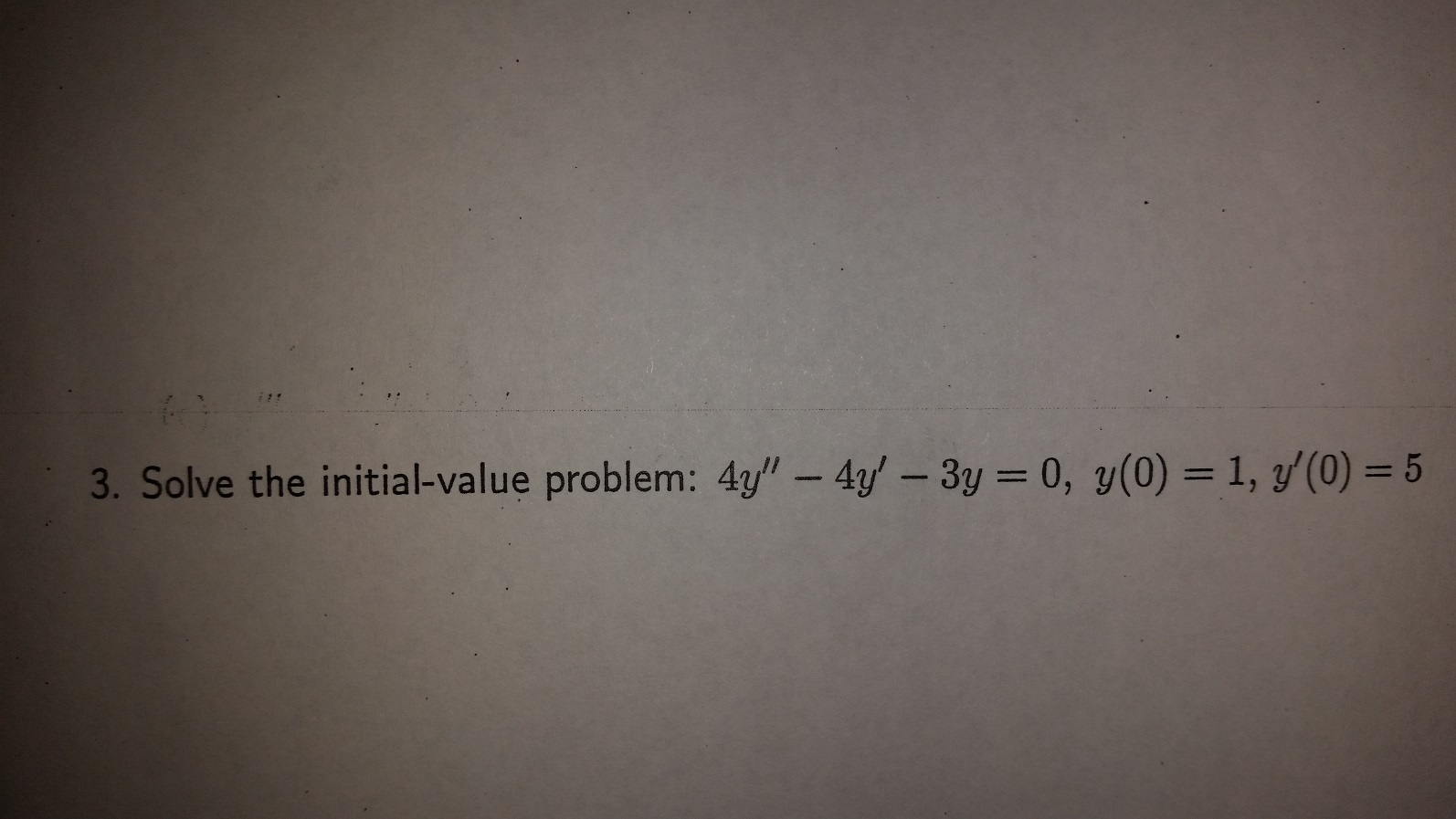 Solved 3. Solve the initial-value problem: 4y 4y' 3y 30, y | Chegg.com