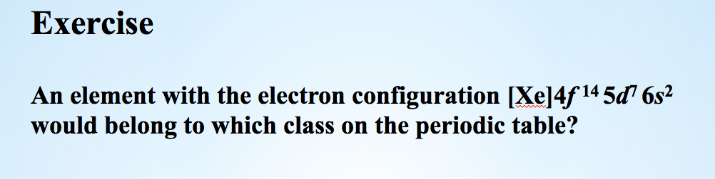 Solved An element with the electron configuration [Xe] 4f^14 | Chegg.com