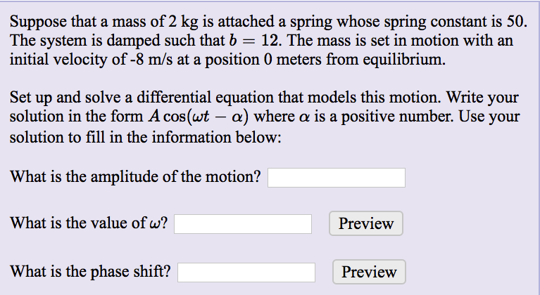 Solved Suppose that a mass of 2 kg is attached a spring | Chegg.com