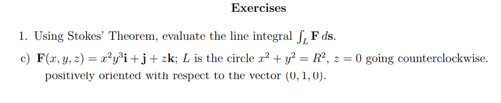 Solved Exercises 1. Using Stokes' Theorem, evaluate the line | Chegg.com