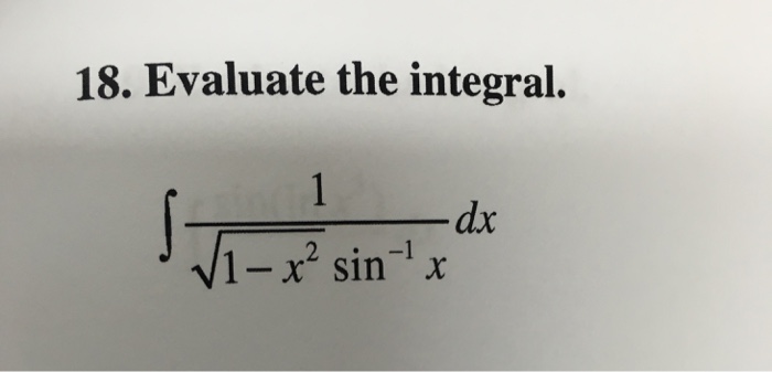 Solved Evaluate the integral. integral 1/square root 1 - | Chegg.com