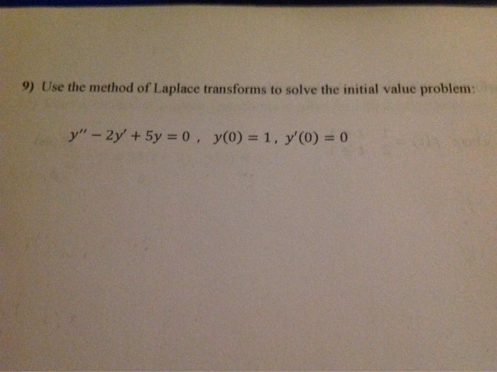Solved: Use The Method Of Laplace Transforms To Solve The ... | Chegg.com
