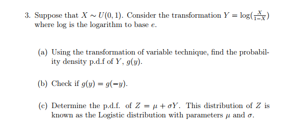 Solved 3. Suppose that X ~ U(0, 1) . Consider the | Chegg.com