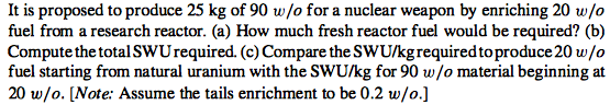 It is proposed to produce 25 kg of 90 w/o for a | Chegg.com