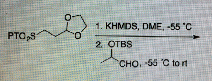 Solved PTO2S 1, KHMDS, DME, -55 °C 2. OTBS | Chegg.com