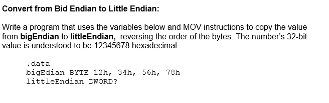 Solved Convert from Bid Endian to Little Endian: Write a | Chegg.com