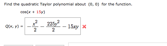 Solved Find the quadratic Taylor polynomial about (0, 0) for | Chegg.com