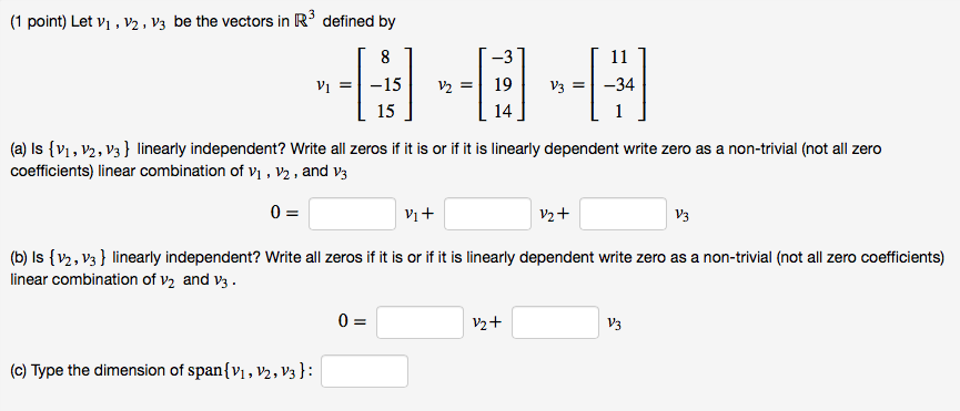 Solved 1 point) Let vi . V2. v3 be the vectors in R defined | Chegg.com
