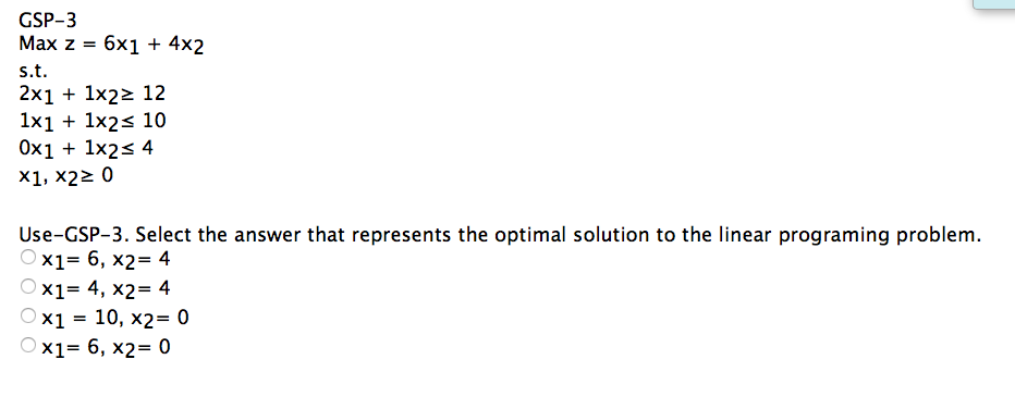 Solved GsP-3 Max z = 6 x 1 + 4 x 2 s.t. 3 x 1 + 1 x 2 | Chegg.com
