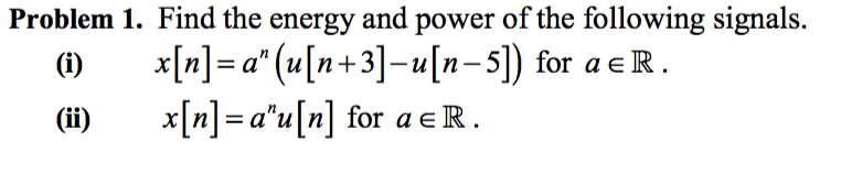 Solved Problem 1. Find the energy and power of the following | Chegg.com