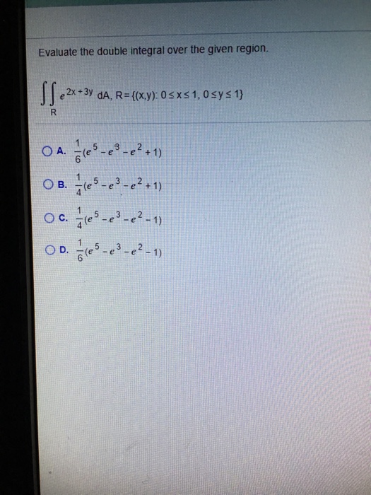Solved Evaluate the double integral over the given region. | Chegg.com