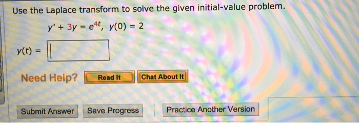Solved Use the Laplace transform to solve the given | Chegg.com