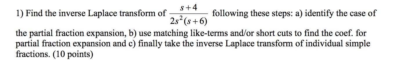 Solved Find the inverse Laplace transform of s + 4/2s^2(s + | Chegg.com
