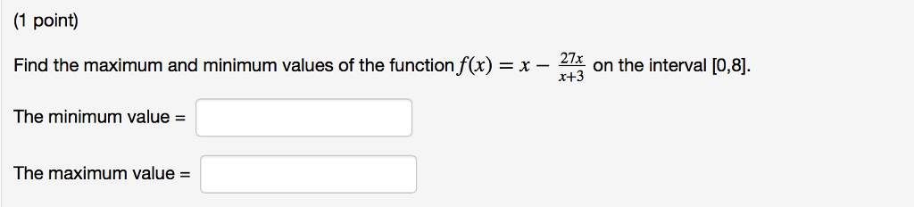 Solved Find the maximum and minimum values of the function | Chegg.com