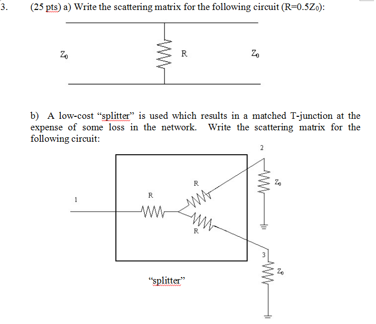 Solved 3.(25 pts) a) Write the scattering matrix for the | Chegg.com