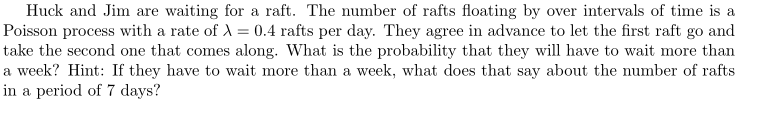 Solved Huck and Jim are waiting for a raft. The number of | Chegg.com
