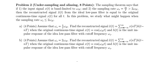 Solved Problem 2 (Under-sampling and aliasing, 8 Points): | Chegg.com