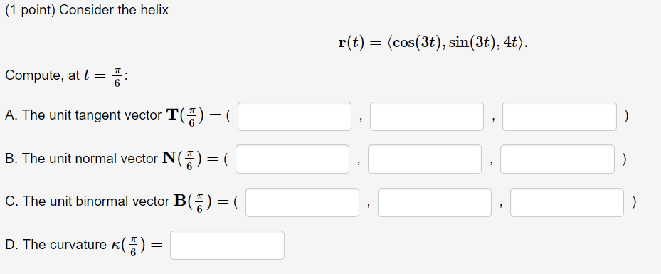 Solved (1 point) Consider the helix r(t) = 〈cos(3t), | Chegg.com