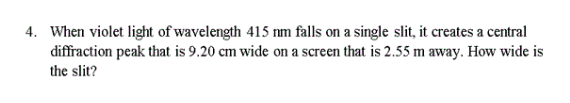 Solved When violet light of wavelength 415 nm falls on a | Chegg.com