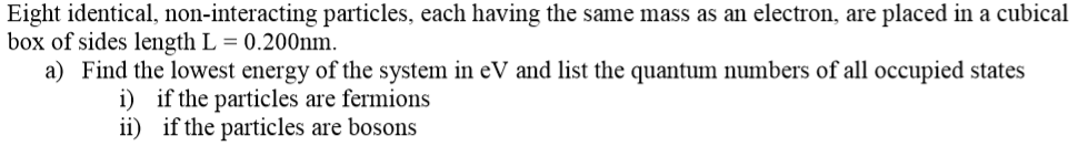 Solved Eight identical, non-interacting particles, each | Chegg.com