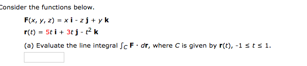 Solved onsider the functions below. F(x, y, z)-xi-zj+ yk | Chegg.com
