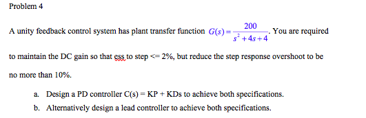 Solved Problem 4 A unity feedback control system has plant | Chegg.com