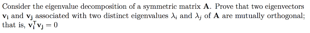 Solved Consider the eigenvalue decomposition of a symmetric | Chegg.com
