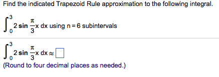 Solved Find the indicated Trapezoid Rule approximation to | Chegg.com