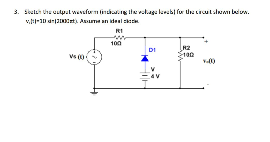 Solved Sketch the output waveform (indicating the voltage | Chegg.com