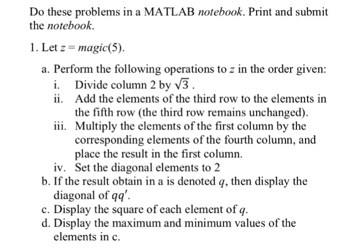 Solved Do these problems in a MATLAB notebook. Print and | Chegg.com