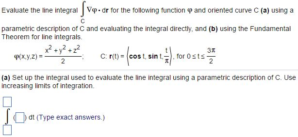 Solved Evaluate the line integral integral_C phi middot dr | Chegg.com