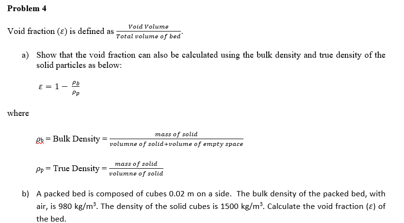 Solved Problem 4 Void fraction (E) is defined as Total | Chegg.com Solved Problem 4 Void fraction (E) is defined as Total | Chegg.com