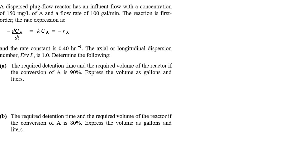 A dispersed plug-flow reactor has an influent flow | Chegg.com