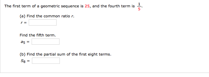 Solved The first term of a geometric sequence is 25, and the | Chegg.com