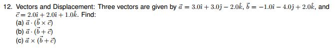 Solved Vectors and Displacement: Three vectors are given by | Chegg.com