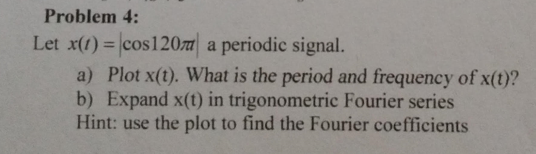 Solved Let x(t) = |cosl 20 Pi t| a periodic signal. Plot | Chegg.com