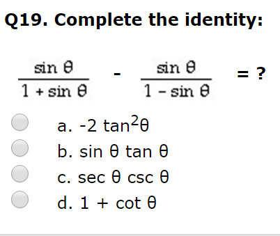 Solved Complete the identity: sin theta/1 + sin theta - sin | Chegg.com