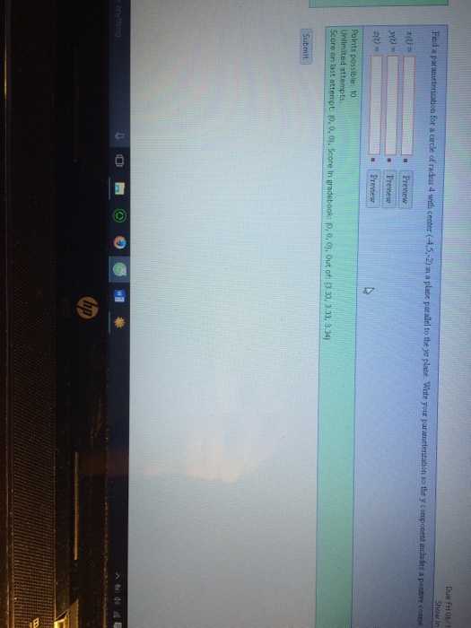 Solved Find a parameterization for a circle of radius 4 with | Chegg.com