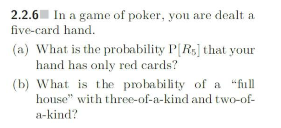 Solved 2.2.6 In a game of poker, you are dealt a five-card | Chegg.com