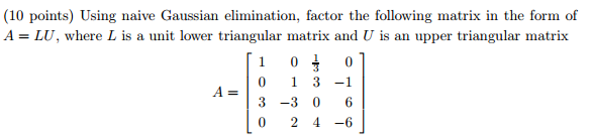 Solved Using naive Gaussian elimination, factor the | Chegg.com