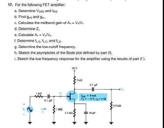 Solved 17. For the following FET amplifier: a. Determine | Chegg.com
