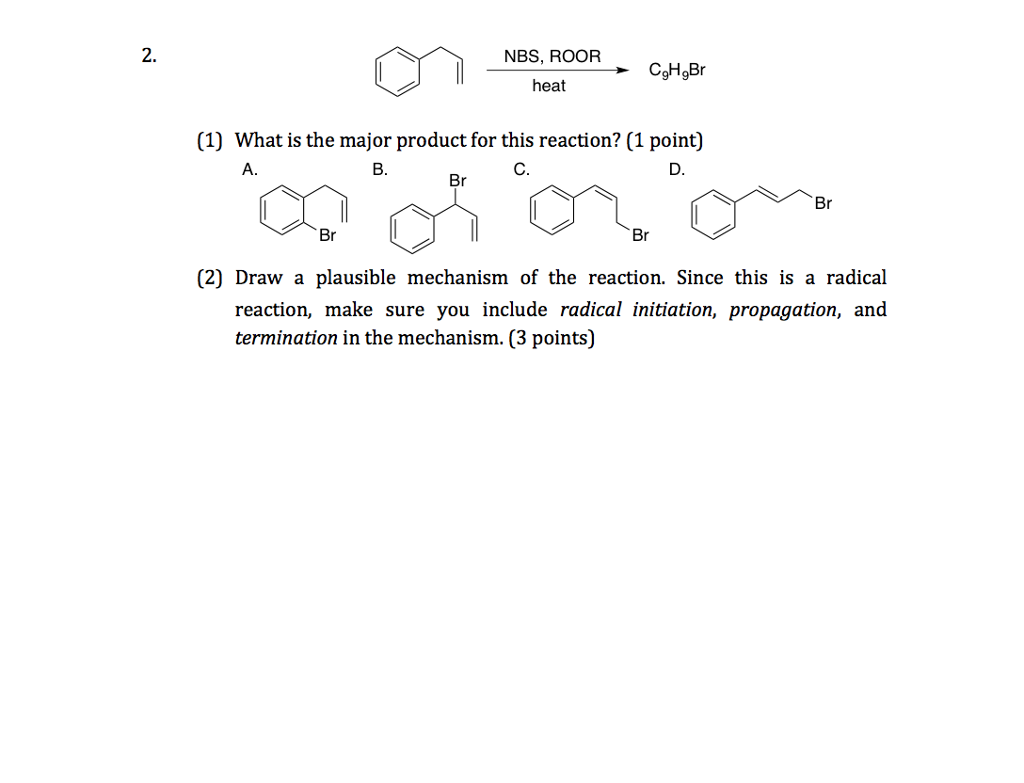 Solved 2. NBS, ROOR C9H9Br heat (1) What is the major | Chegg.com