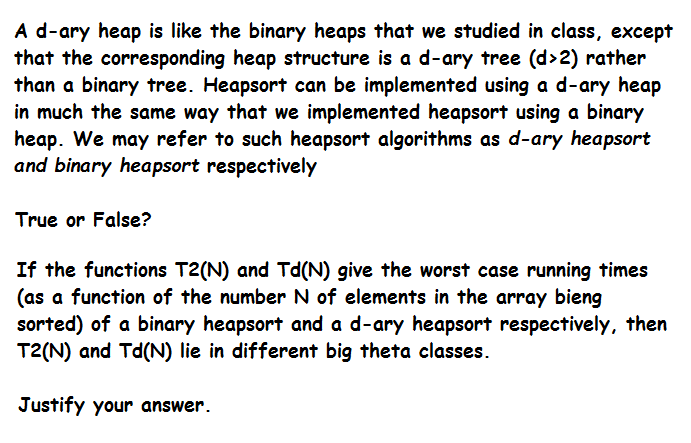 Solved A d-ary heap is like the binary heaps that we studied | Chegg.com