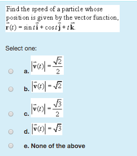 (Solved) - Find the speed of a particle whose position is given by the vector... (1 Answer ...